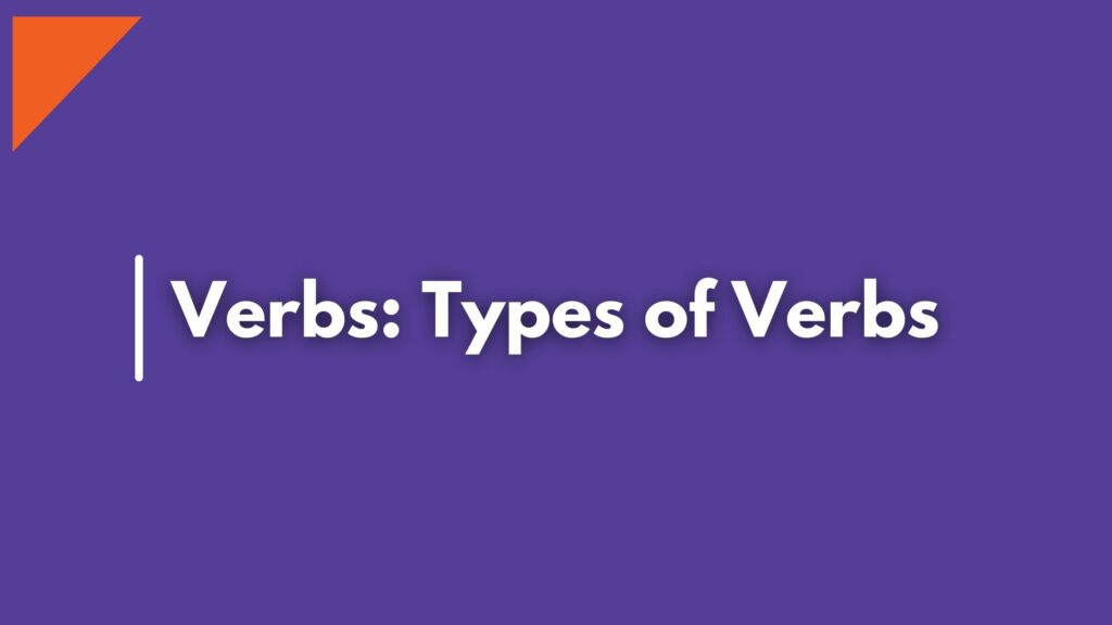 The 8 Types of Verbs: Examples and Rules - SkyGrammar