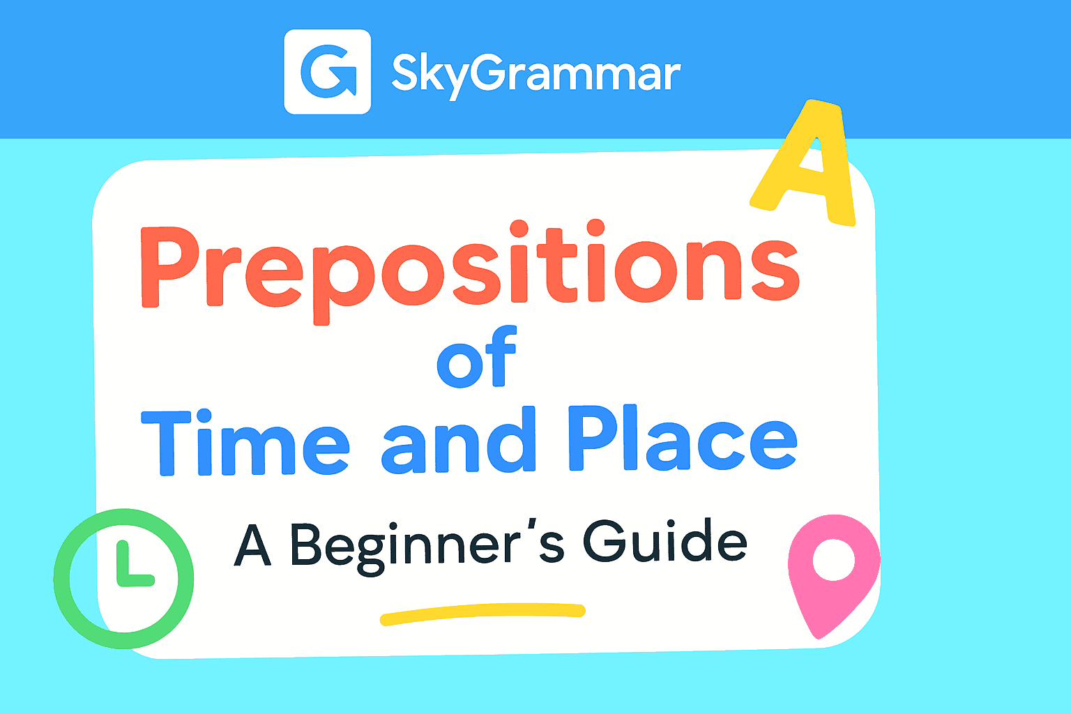 Prepositions of Time and Place: When and Where to Use Them